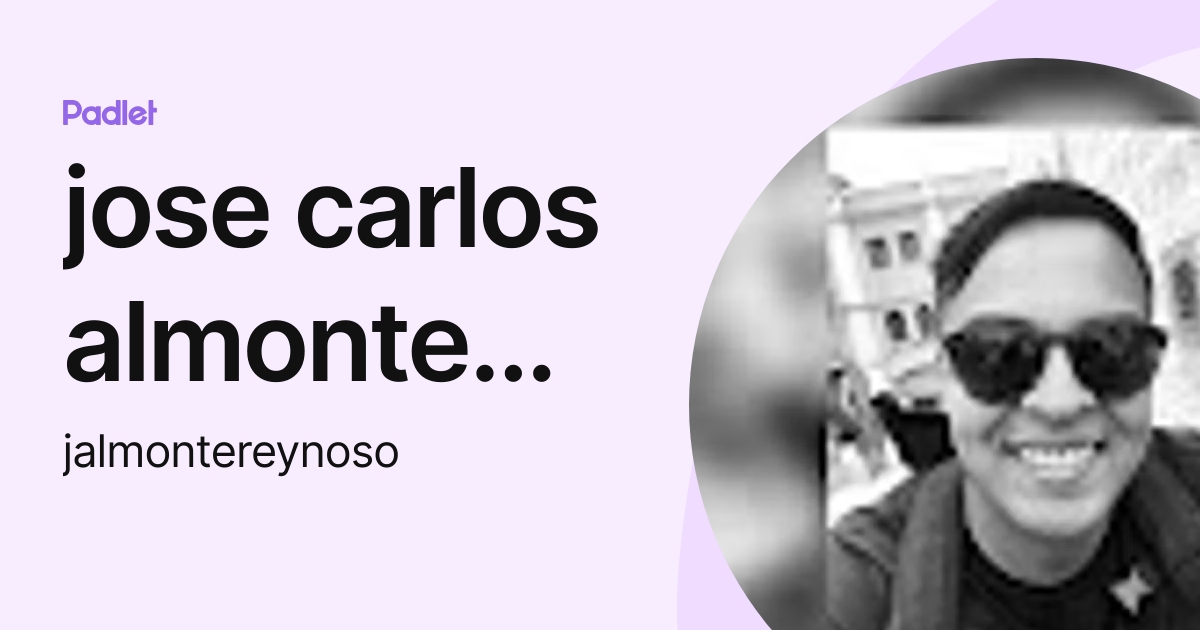 jose carlos almonte reynoso (jalmontereynoso) profile | Padlet