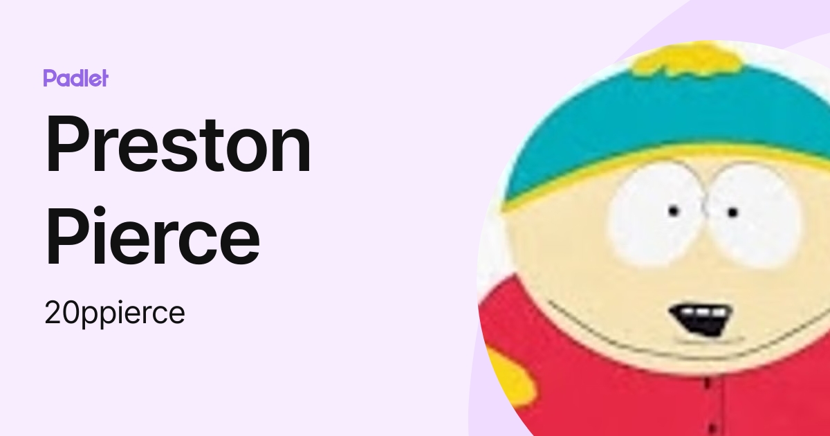 Preston Pierce (20ppierce) profile | Padlet