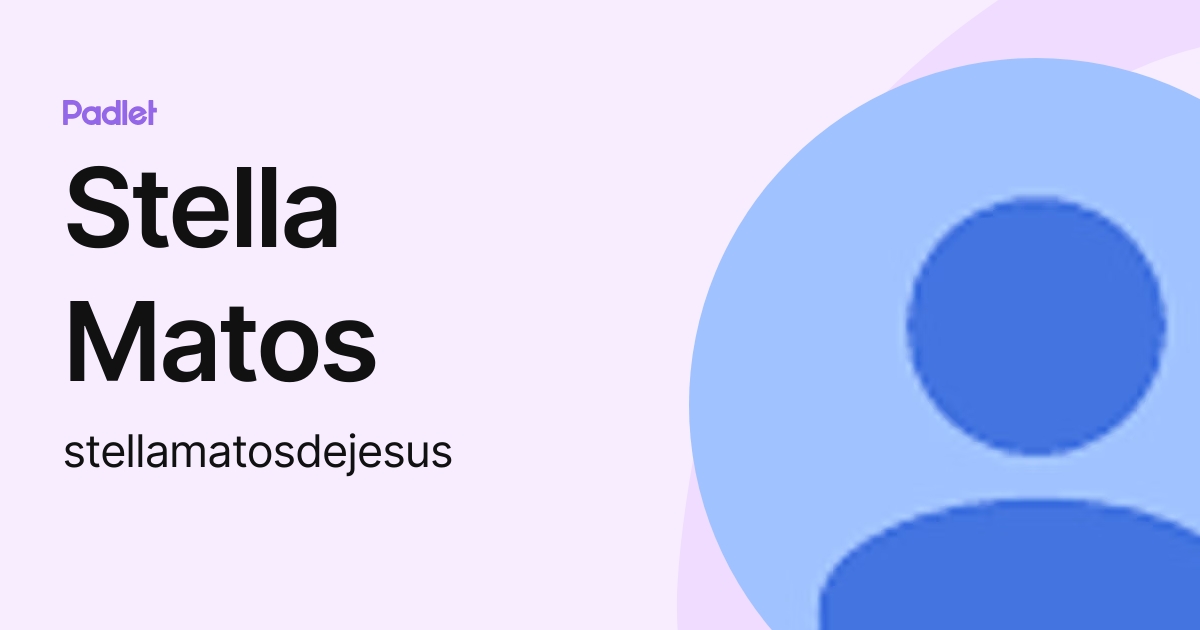 Stella Matos (stellamatosdejesus) profile | Padlet