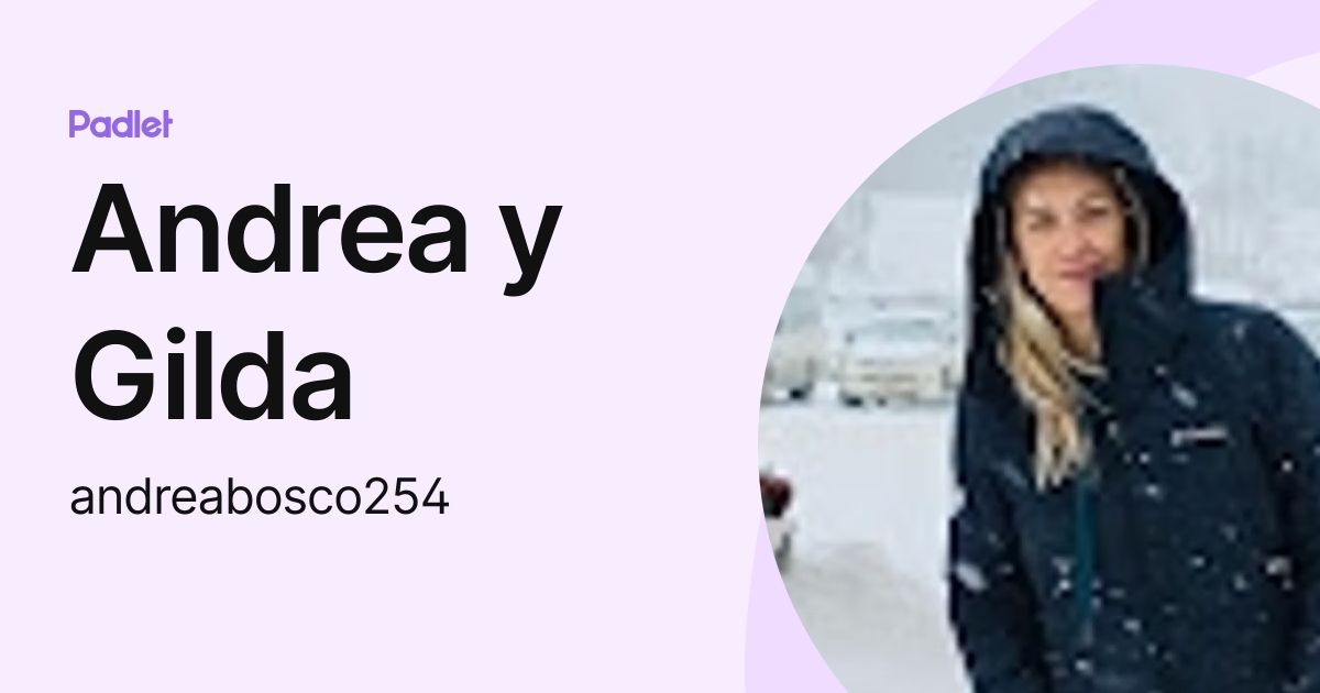 Andrea y Gilda (andreabosco254) profile | Padlet