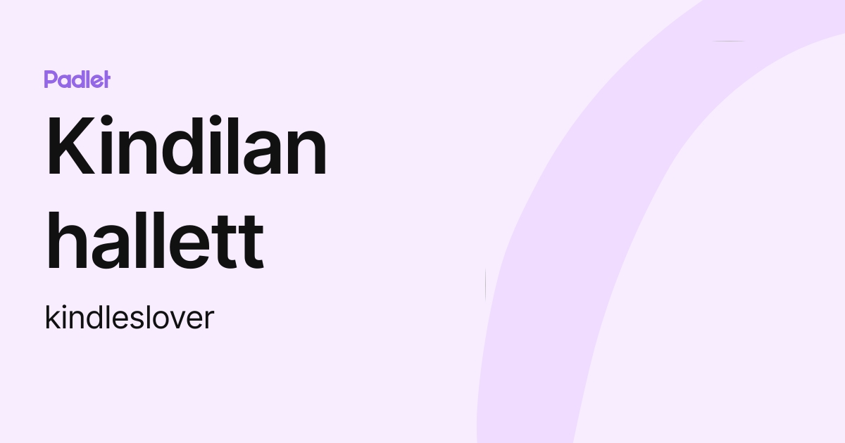 Kindilan hallett (kindleslover) profile | Padlet