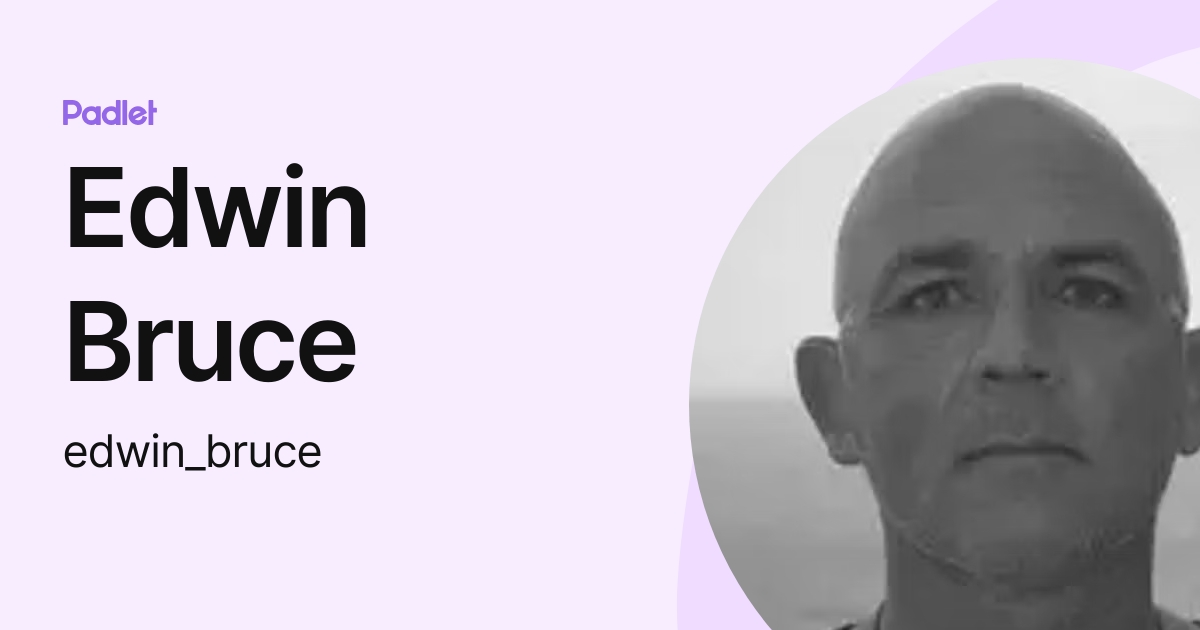 Edwin Bruce (edwin_bruce) profile | Padlet