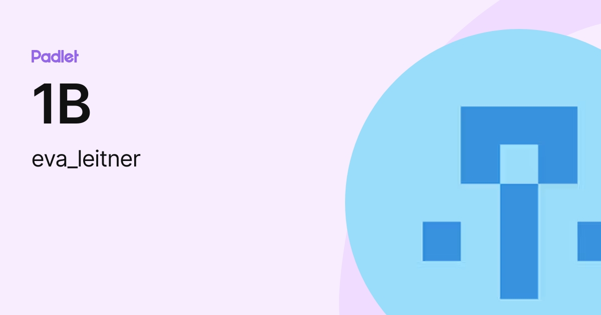 1B (eva_leitner) profile | Padlet