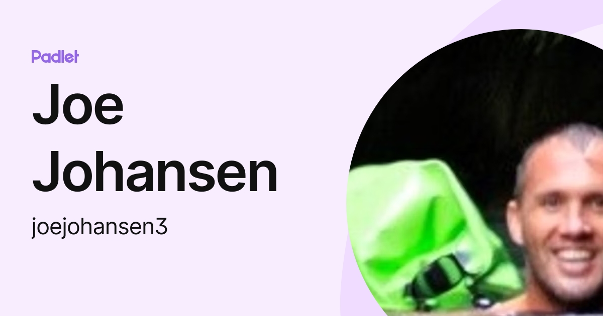 Joe Johansen (joejohansen3) profile | Padlet