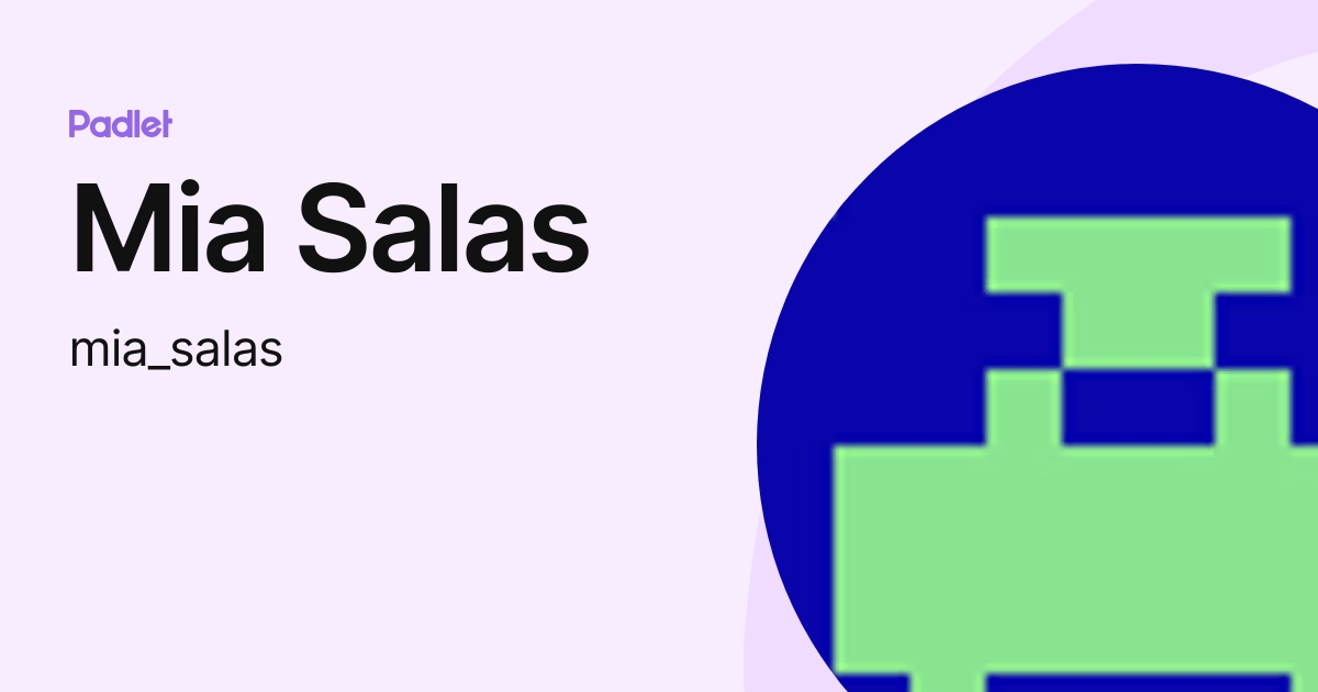 Mia Salas (mia_salas) profile | Padlet
