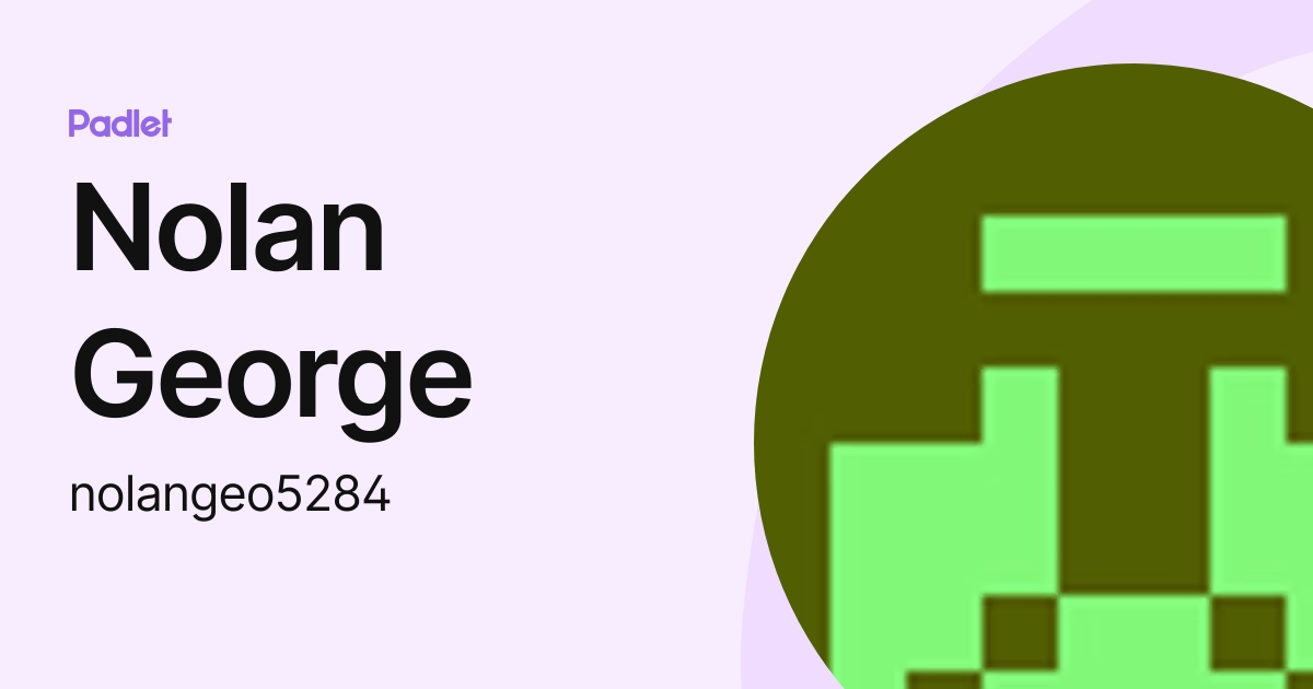Nolan George (nolangeo5284) profile | Padlet