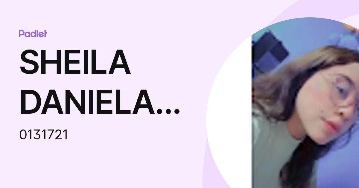 SHEILA DANIELA HERNANDEZ LARA (0131721) profile | Padlet