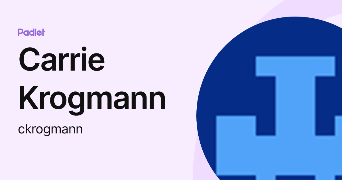 Carrie Krogmann (ckrogmann) profile | Padlet