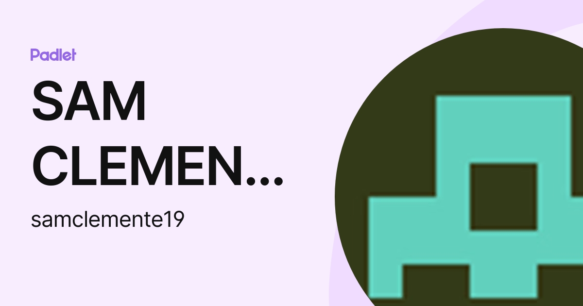 SAM CLEMENTE (samclemente19) profile | Padlet