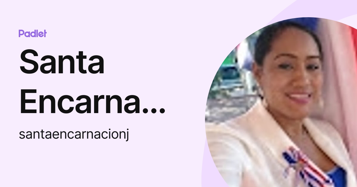 Santa Encarnacion (santaencarnacionj) profile | Padlet