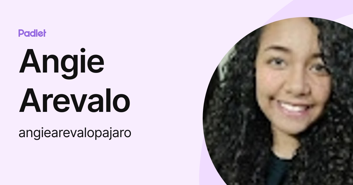 Angie Arevalo (angiearevalopajaro) profile | Padlet