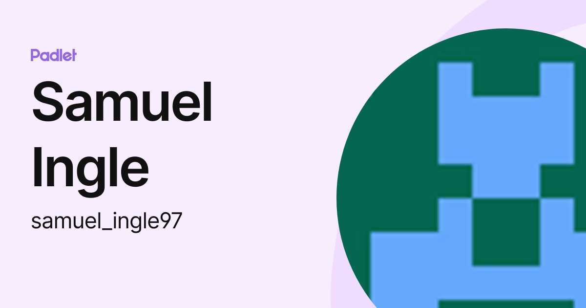 Samuel Ingle (samuel_ingle97) profile | Padlet