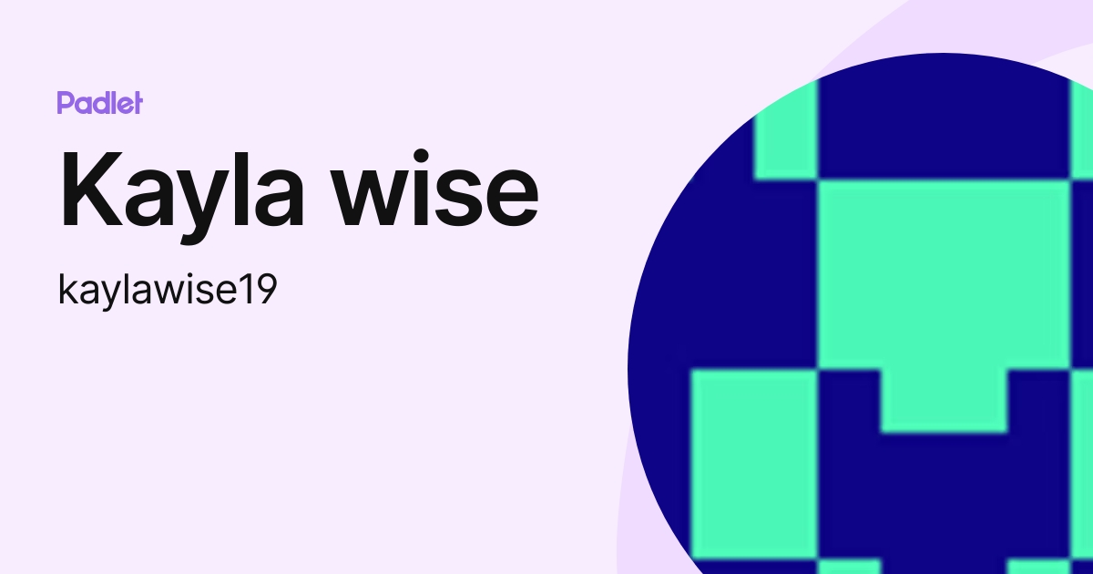 Kayla wise (kaylawise19) profile | Padlet