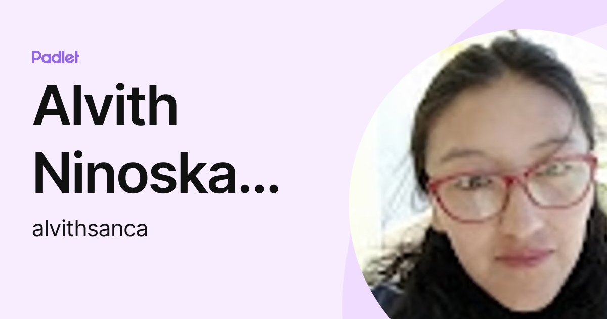 Alvith Ninoska Sanca Coa (alvithsanca) profile | Padlet