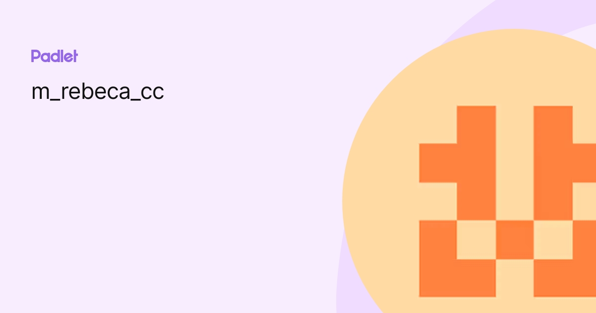 m_rebeca_cc profile | Padlet