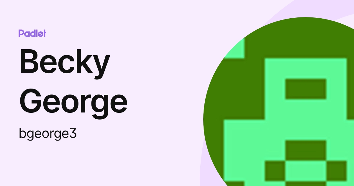 Becky George (bgeorge3) profile | Padlet