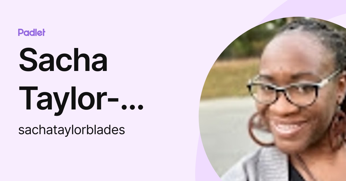 Sacha Taylor-Blades (sachataylorblades) profile | Padlet