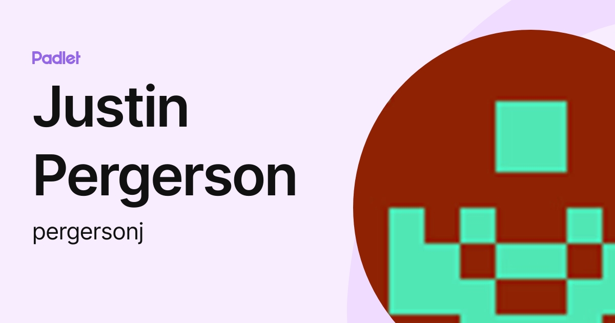 Justin Pergerson (pergersonj) profile | Padlet