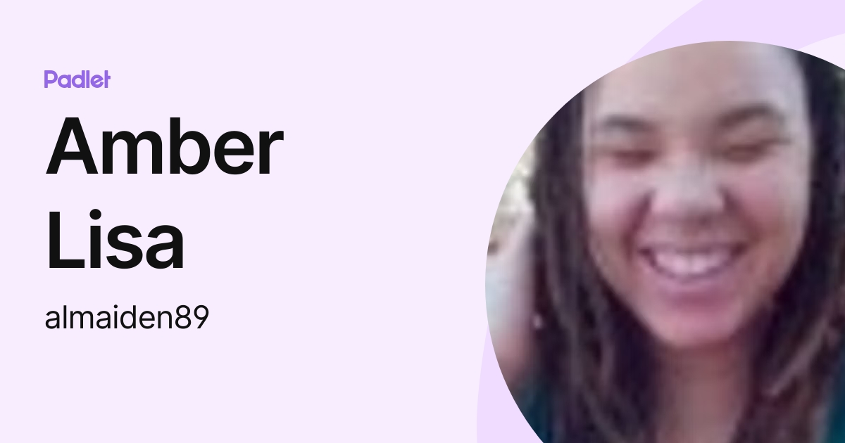 Amber Lisa (almaiden89) profile | Padlet