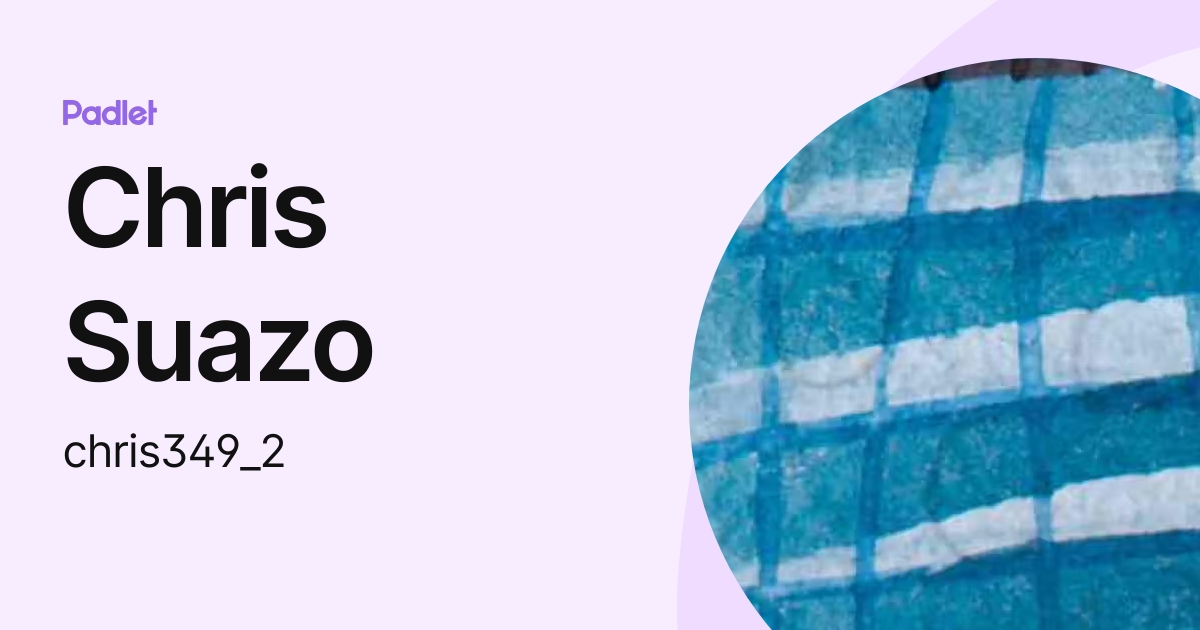 Chris Suazo (chris349_2) profile | Padlet