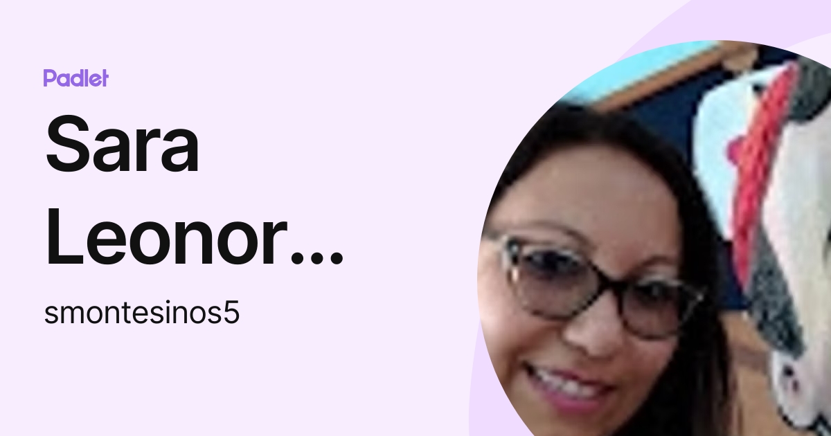 Sara Leonor Montesinos Castañeda (smontesinos5) profile | Padlet