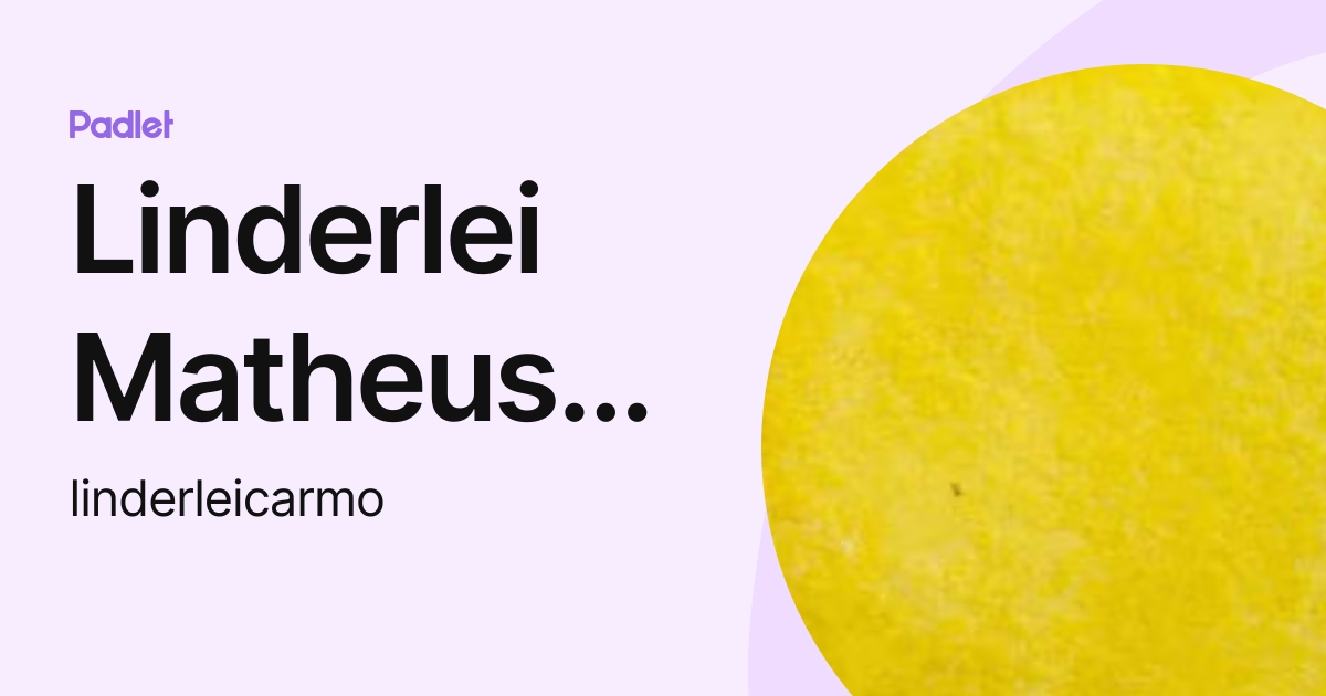 Linderlei Matheus do Carmo (linderleicarmo) profile | Padlet