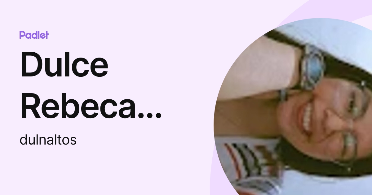 Dulce Rebeca Rosales Santiago (dulnaltos) profile | Padlet