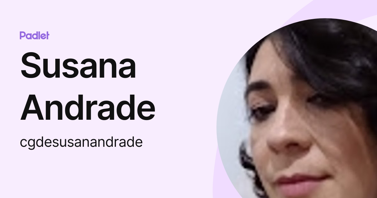Susana Andrade (cgdesusanandrade) profile | Padlet
