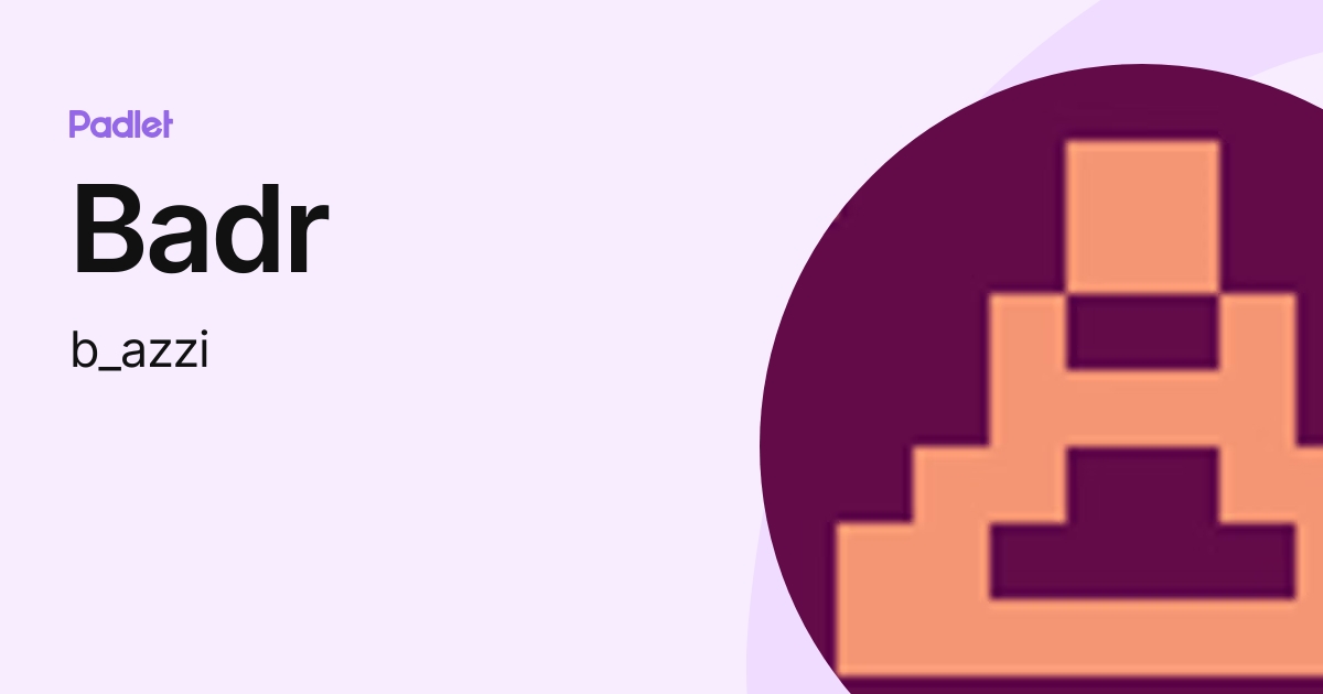 Badr (b_azzi) profile | Padlet