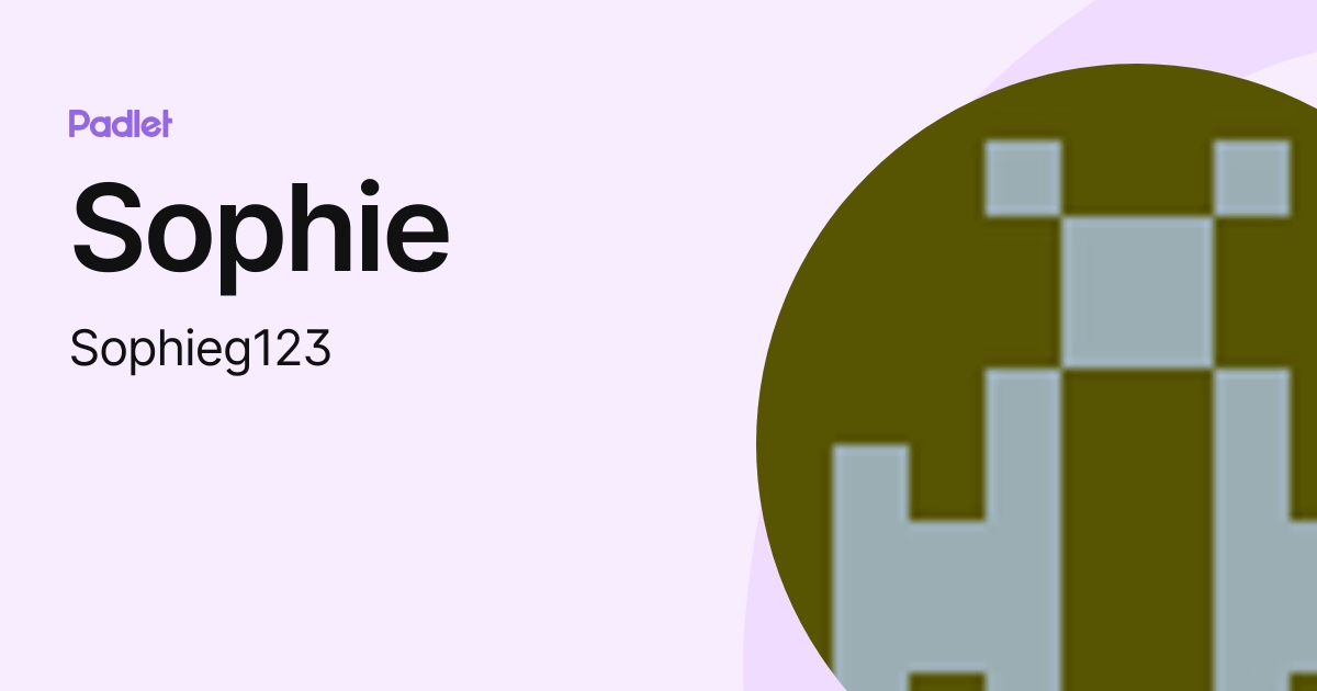 Sophie (Sophieg123) profile | Padlet