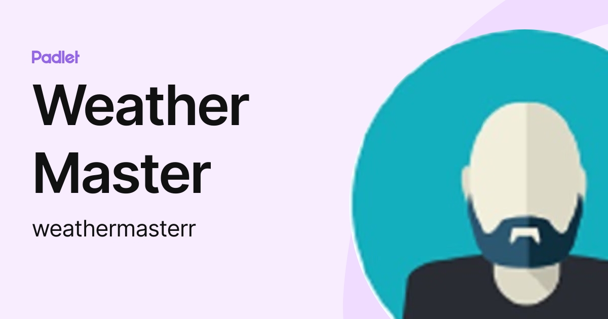 Weather Master (weathermasterr) profile | Padlet