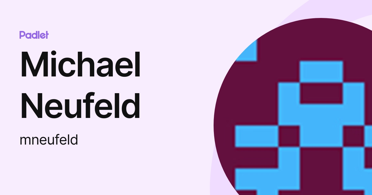 Michael Neufeld (mneufeld) profile | Padlet