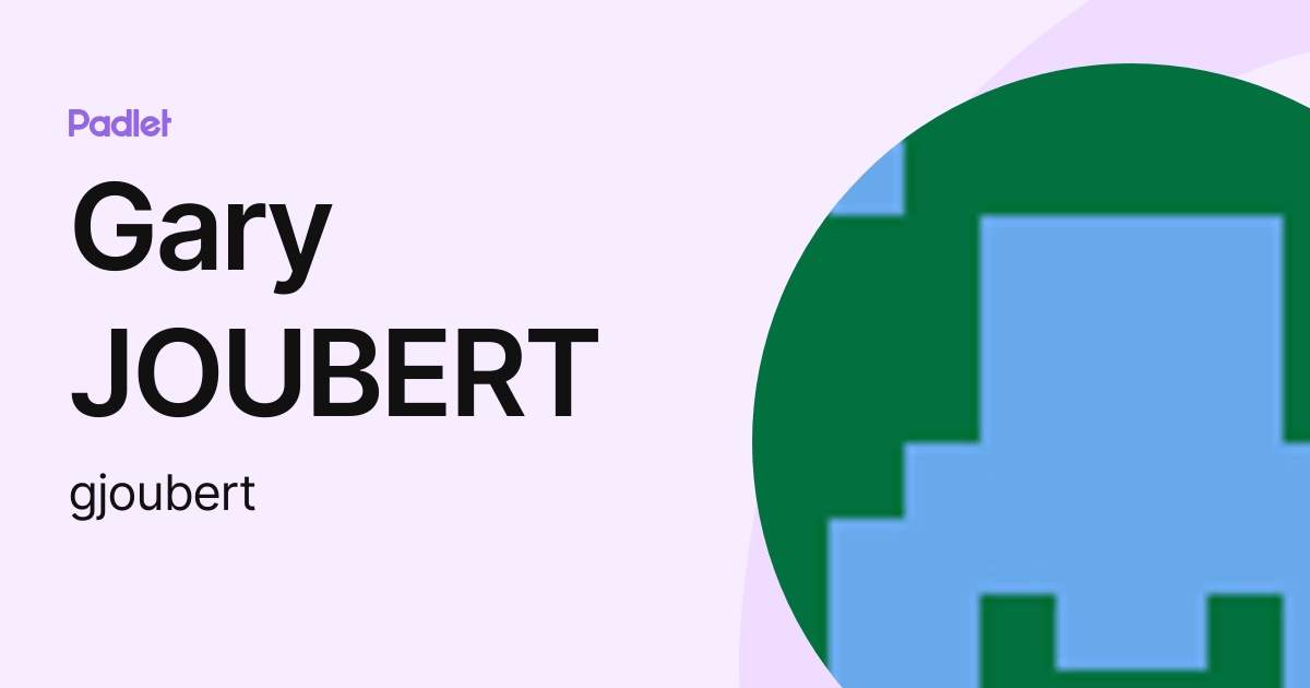 Gary JOUBERT (gjoubert) profile | Padlet