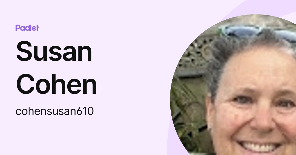 Susan Cohen (cohensusan610) profile | Padlet