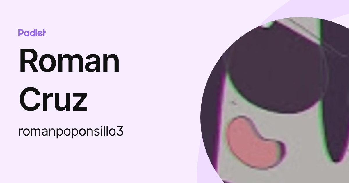 Roman Cruz (romanpoponsillo3) profile | Padlet