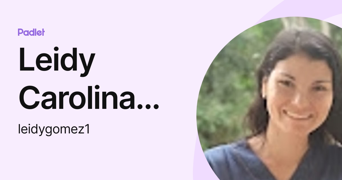 Leidy Carolina Gomez Bernal (leidygomez1) profile | Padlet