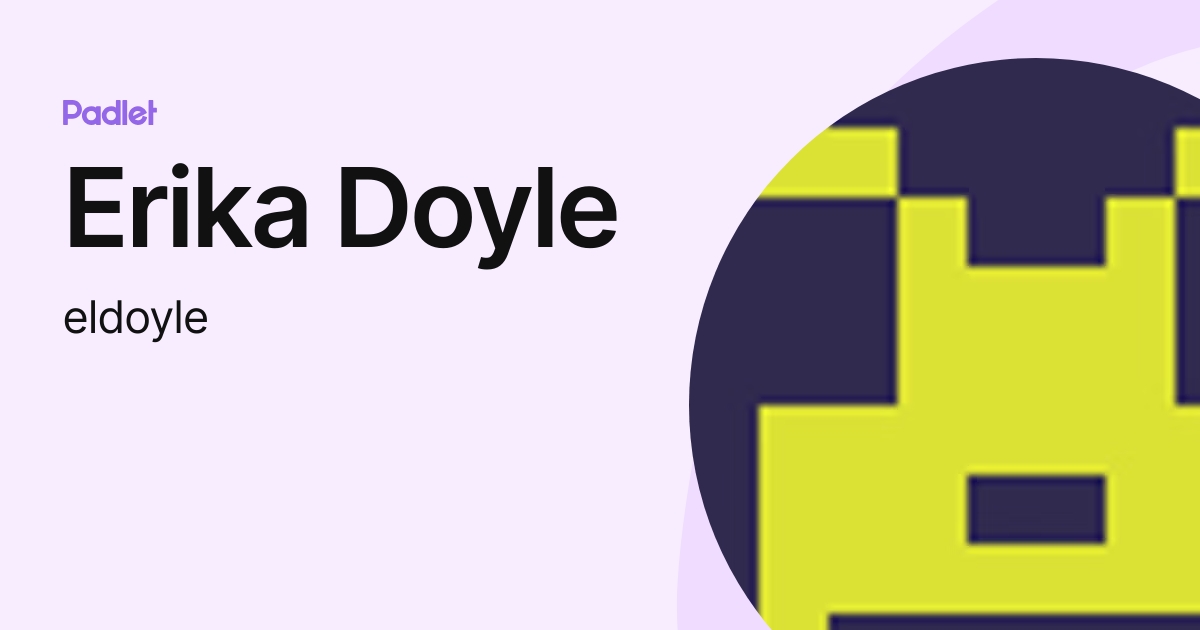 Erika Doyle (eldoyle) profile | Padlet