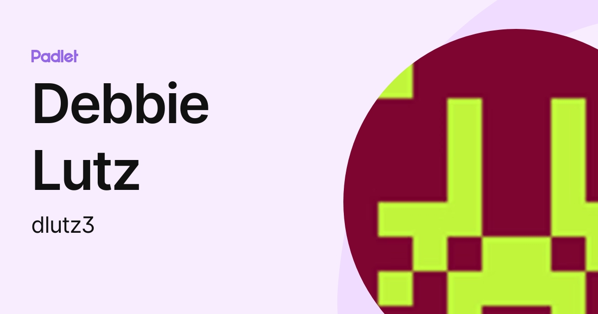 Debbie Lutz (dlutz3) profile | Padlet