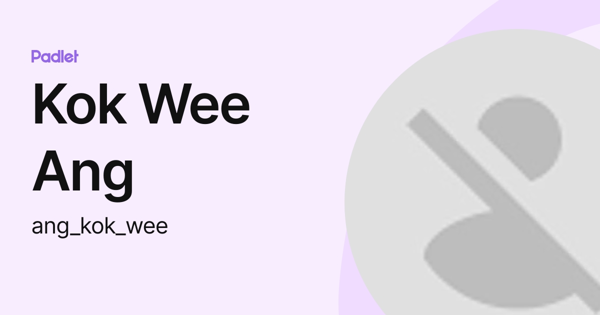 Kok Wee Ang (ang_kok_wee) profile | Padlet