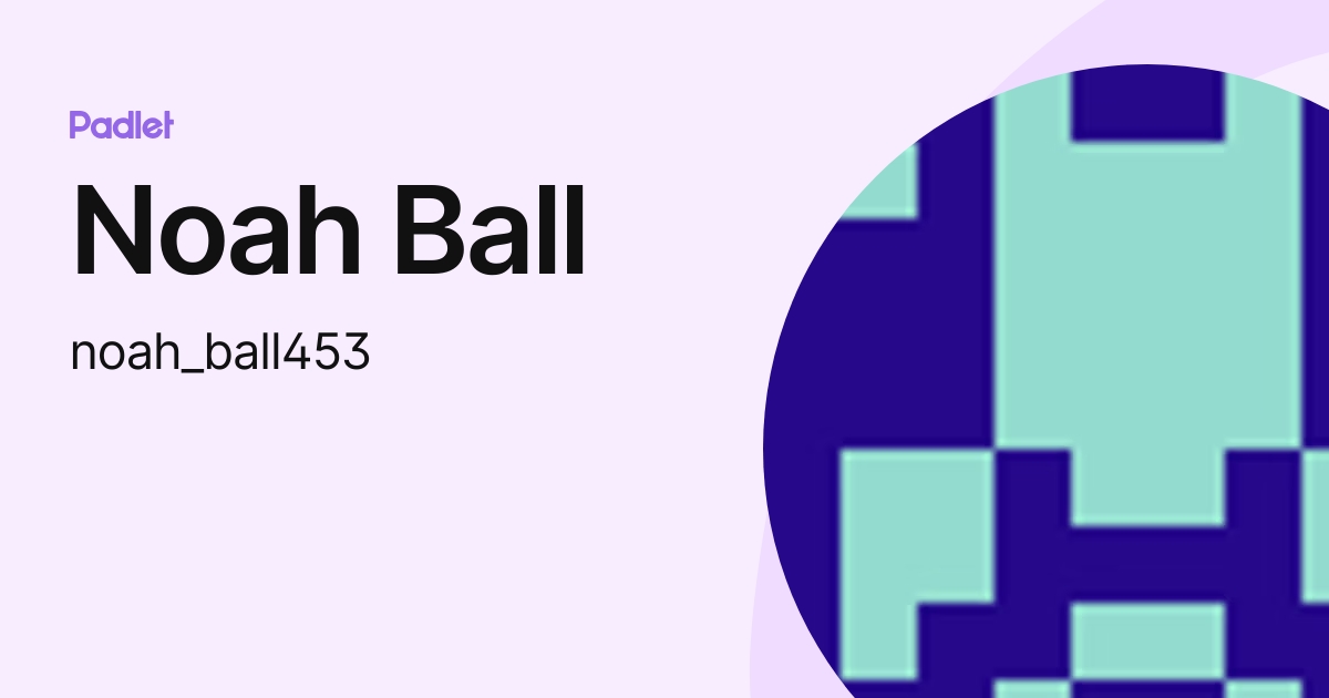 Noah Ball (noah_ball453) profile | Padlet