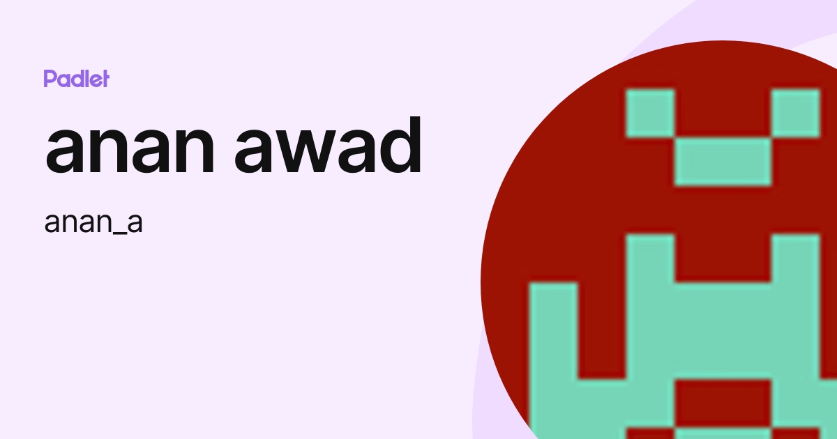 anan awad (anan_a) profile | Padlet