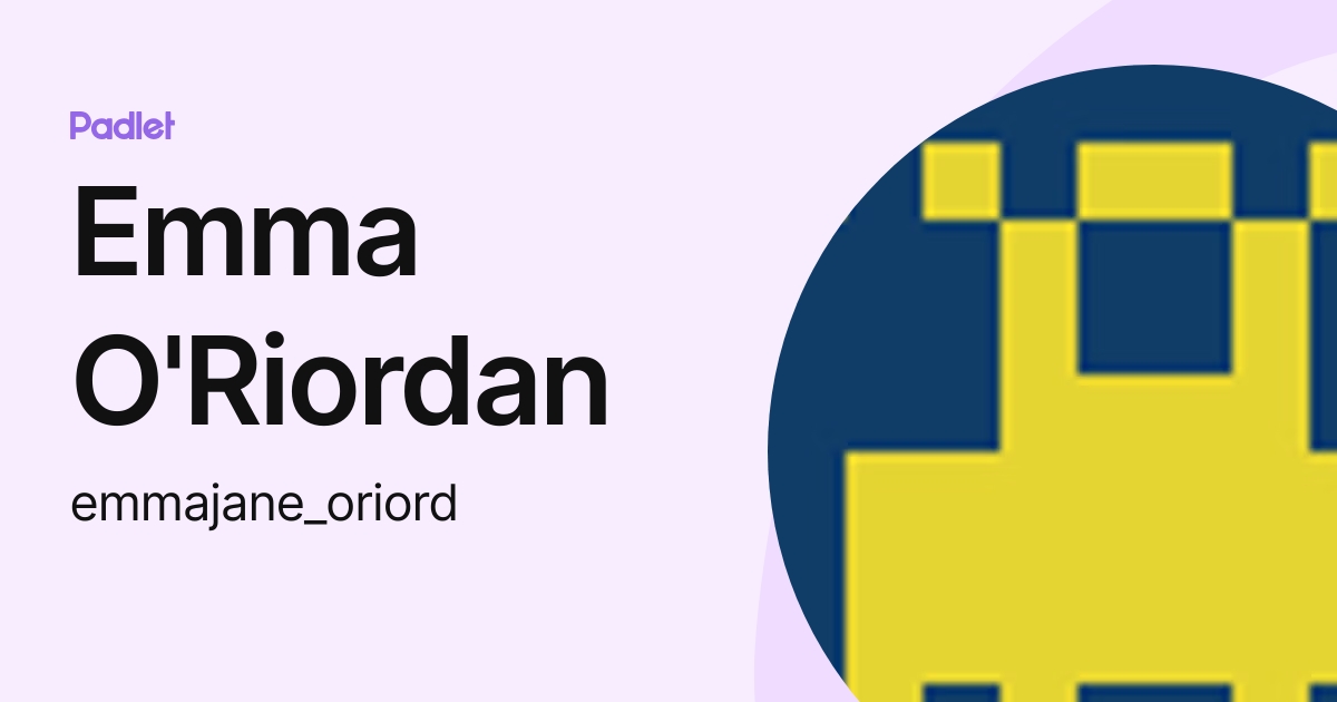 Emma O'Riordan (emmajane_oriord) profile | Padlet