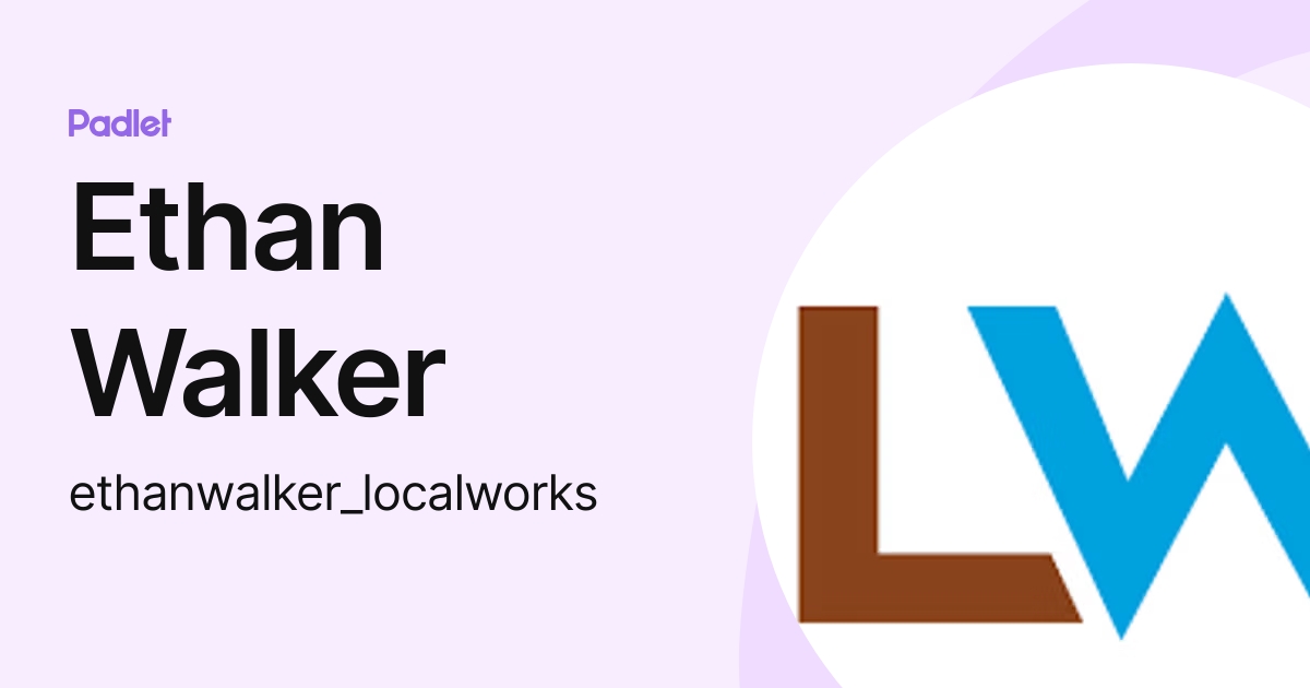 Ethan Walker (ethanwalker_localworks) profile | Padlet