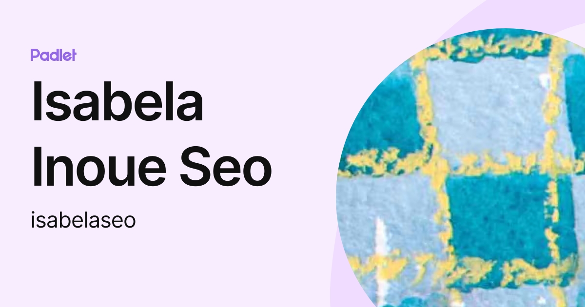 Isabela Inoue Seo (isabelaseo) profile | Padlet