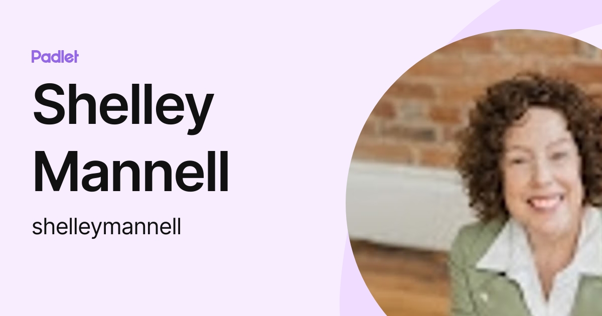 Shelley Mannell (shelleymannell) profile | Padlet