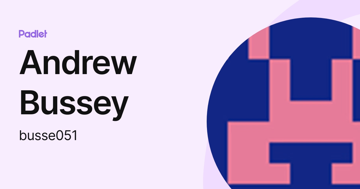 Andrew Bussey (busse051) profile | Padlet
