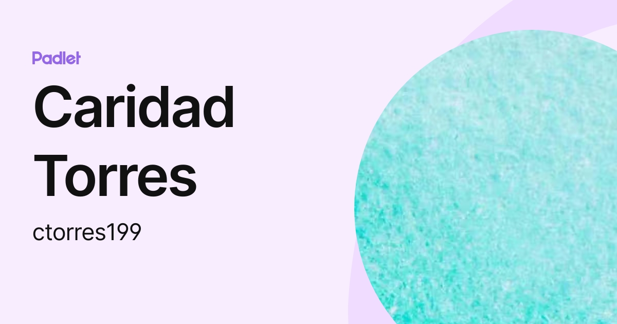 Caridad Torres (ctorres199) profile | Padlet