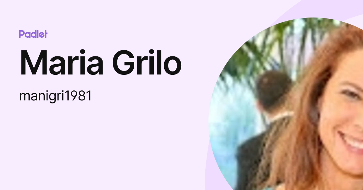 Maria Grilo (manigri1981) profile | Padlet