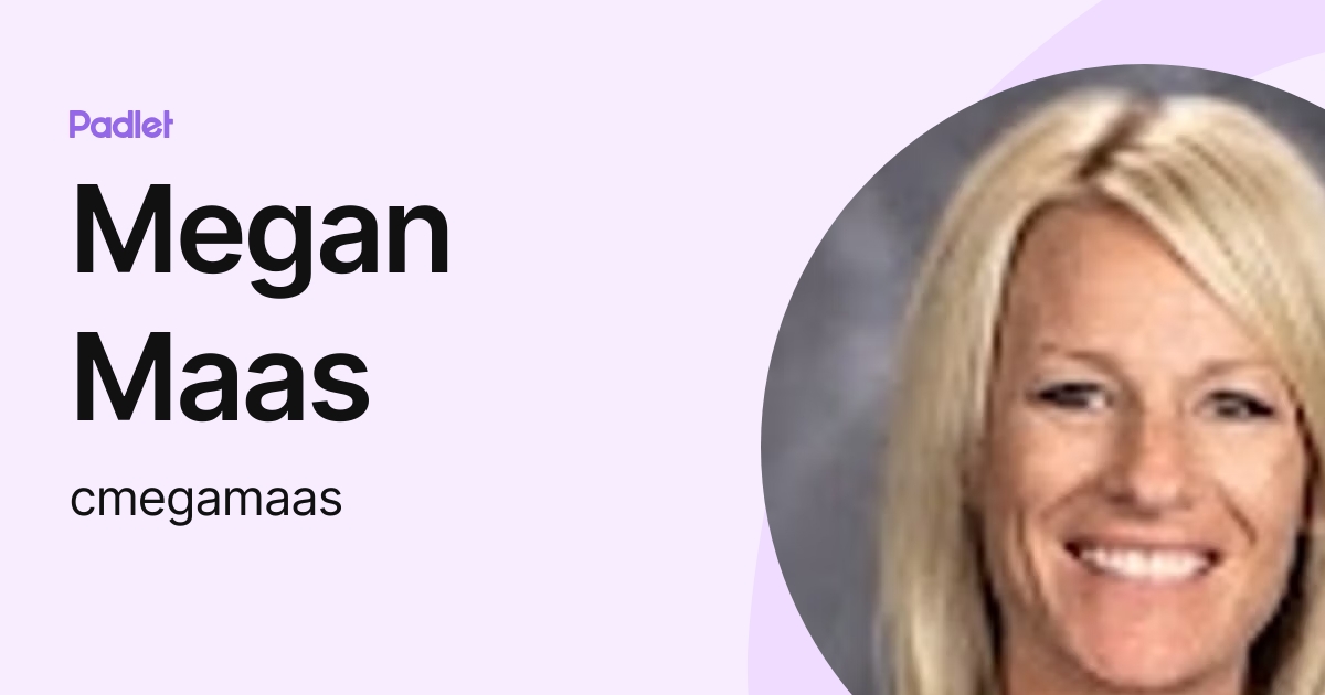 Megan Maas (cmegamaas) profile | Padlet