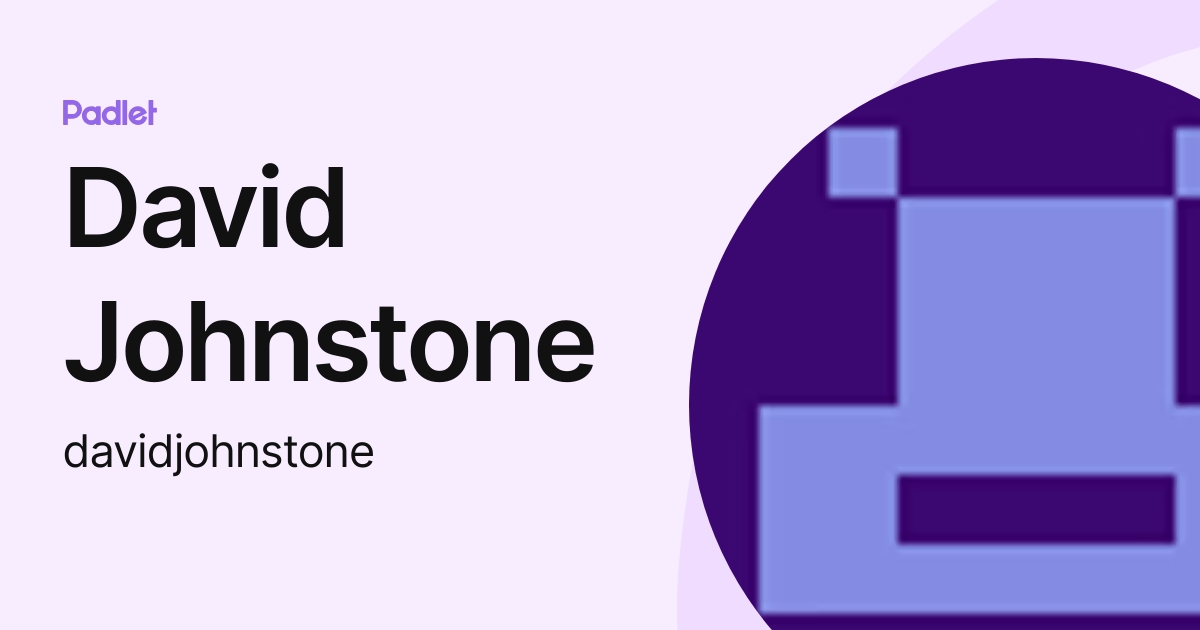 David Johnstone (davidjohnstone) profile | Padlet